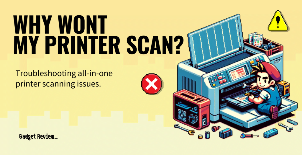 Why Won't My Printer Scan? | Printer Isn't Scanning