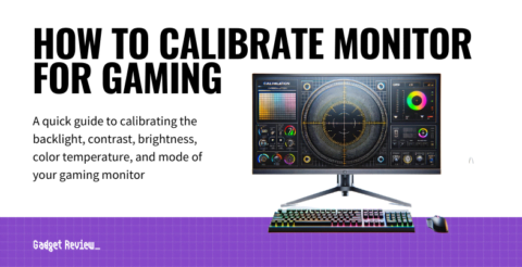 How To Calibrate Monitor For Gaming | A Useful Guide