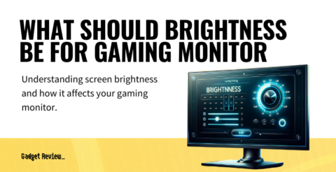 What Should Brightness Be For Gaming Monitors