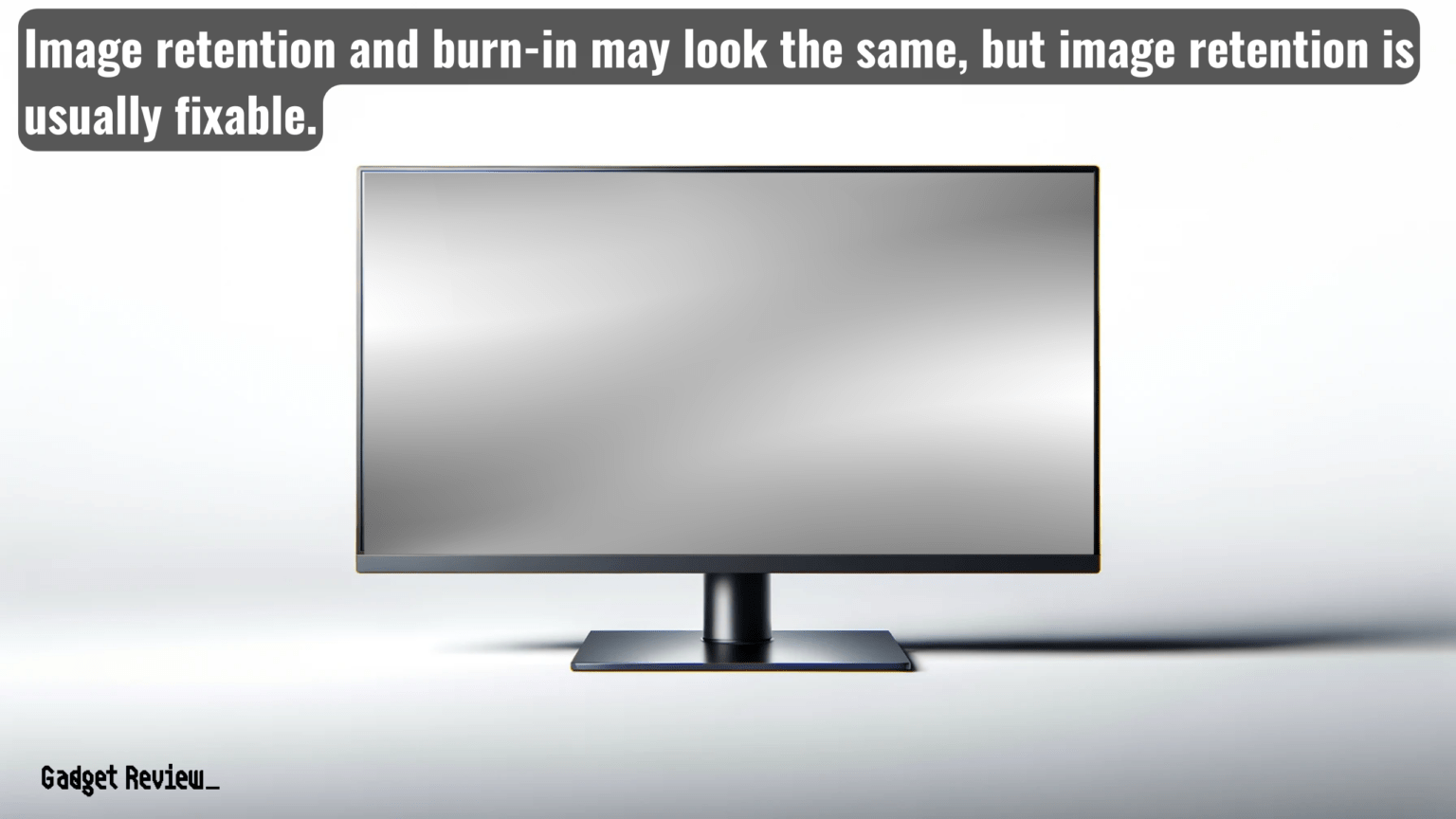 Monitor Image Retention Fix | LCD Image Retention Tips