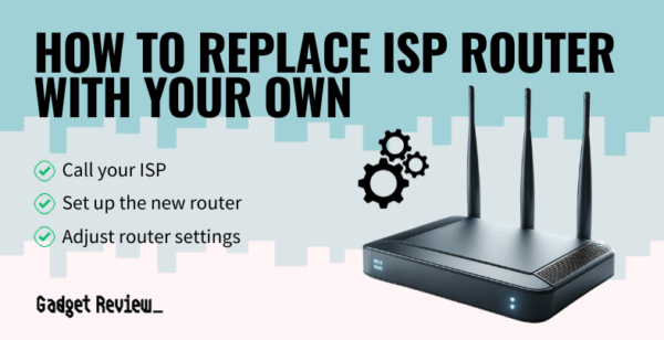 How To Replace ISP Router With Your Own | Swapping Routers