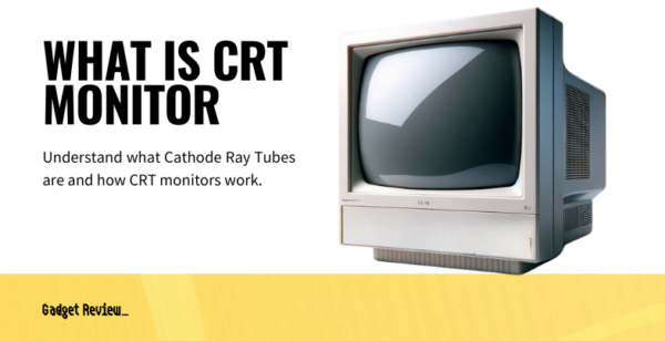 What Is A CRT Monitor? | Exploring Cathode-Ray Tube Monitors