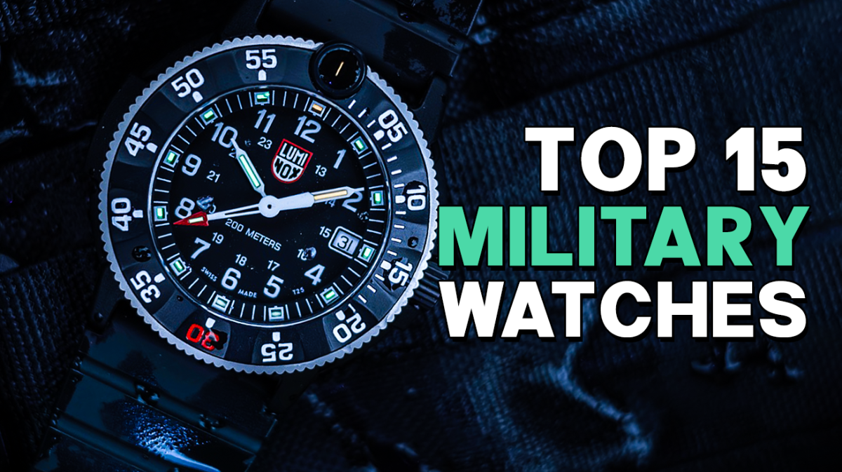 Top 15 Military Watches As Rugged As You Are - Gadget Review