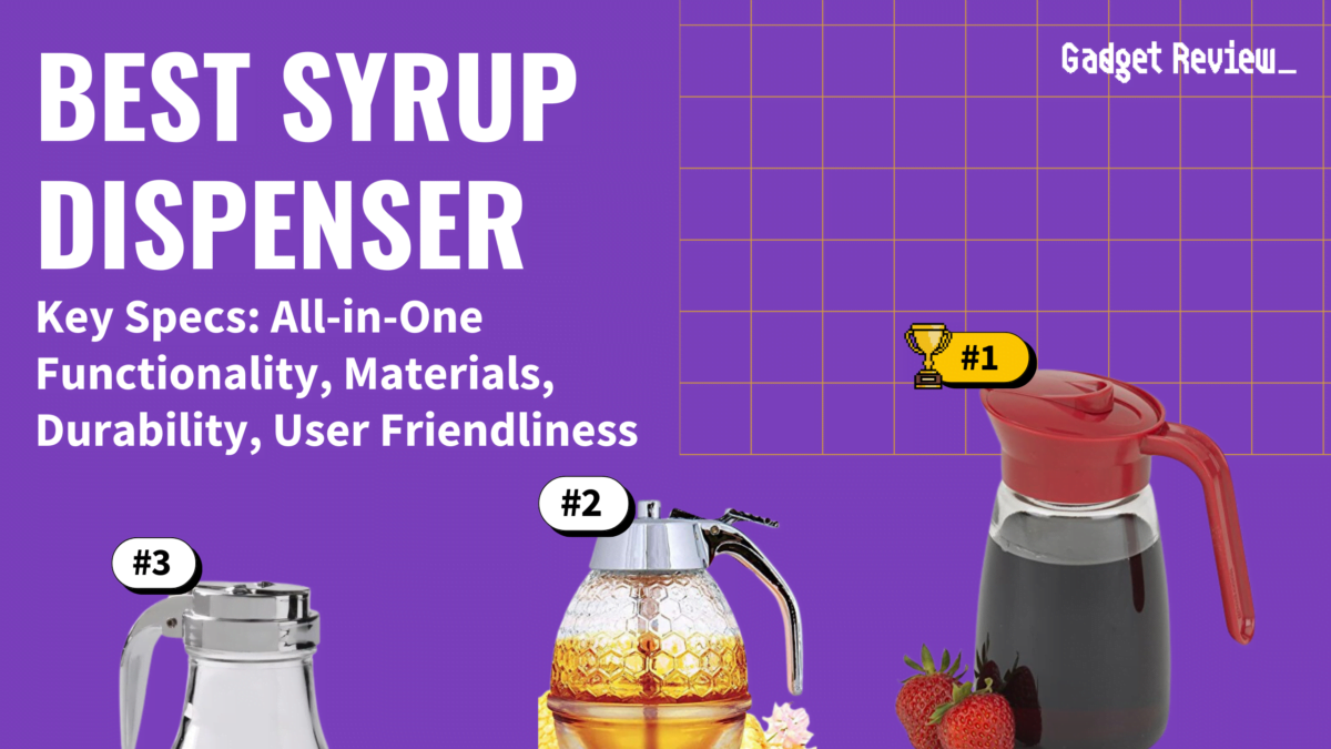 Best Syrup Dispenser ~ 7 Best Dispensers for Syrup (reviewed)