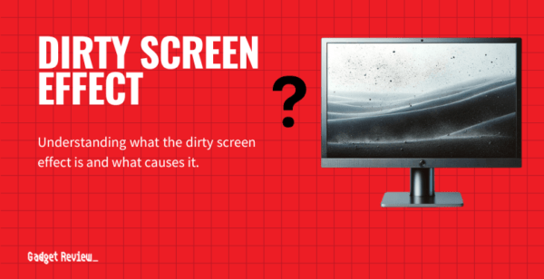 Dirty Screen Effect | Understanding Panel Uniformity Issues