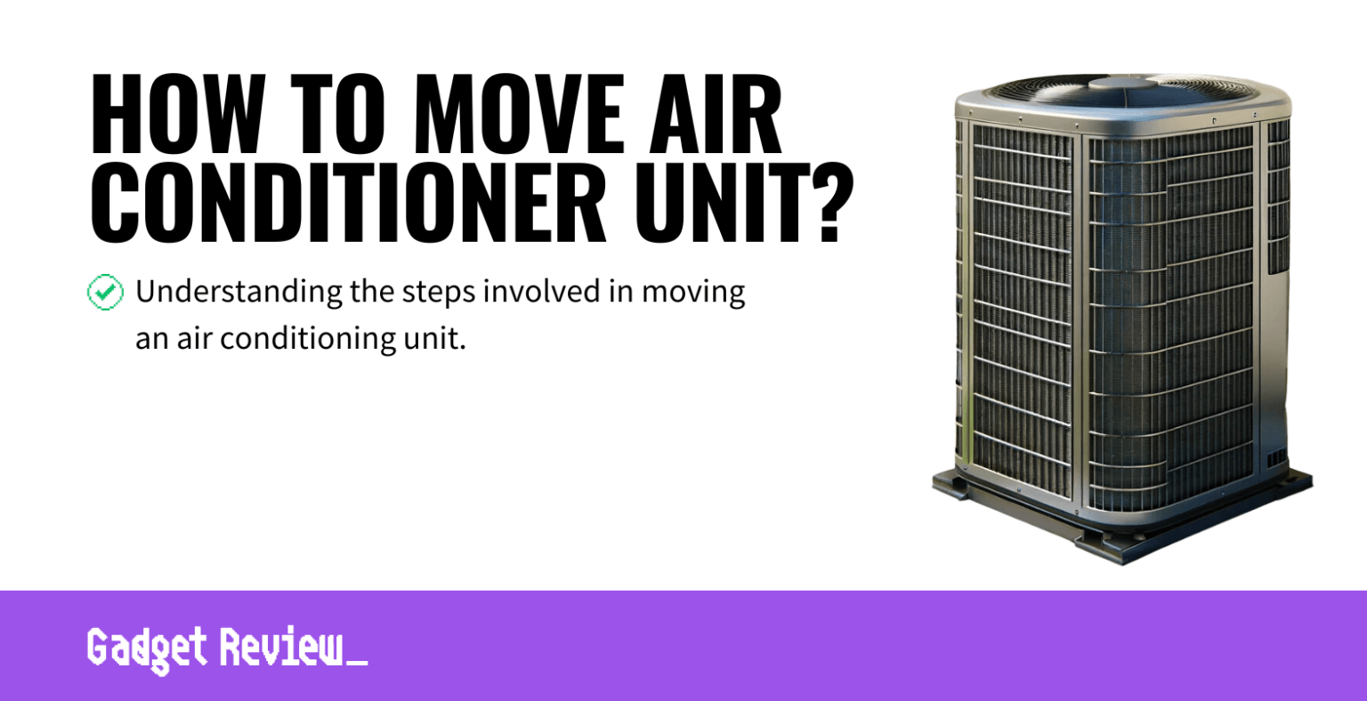 How To Move An Air Conditioner Unit | Helpful Methods