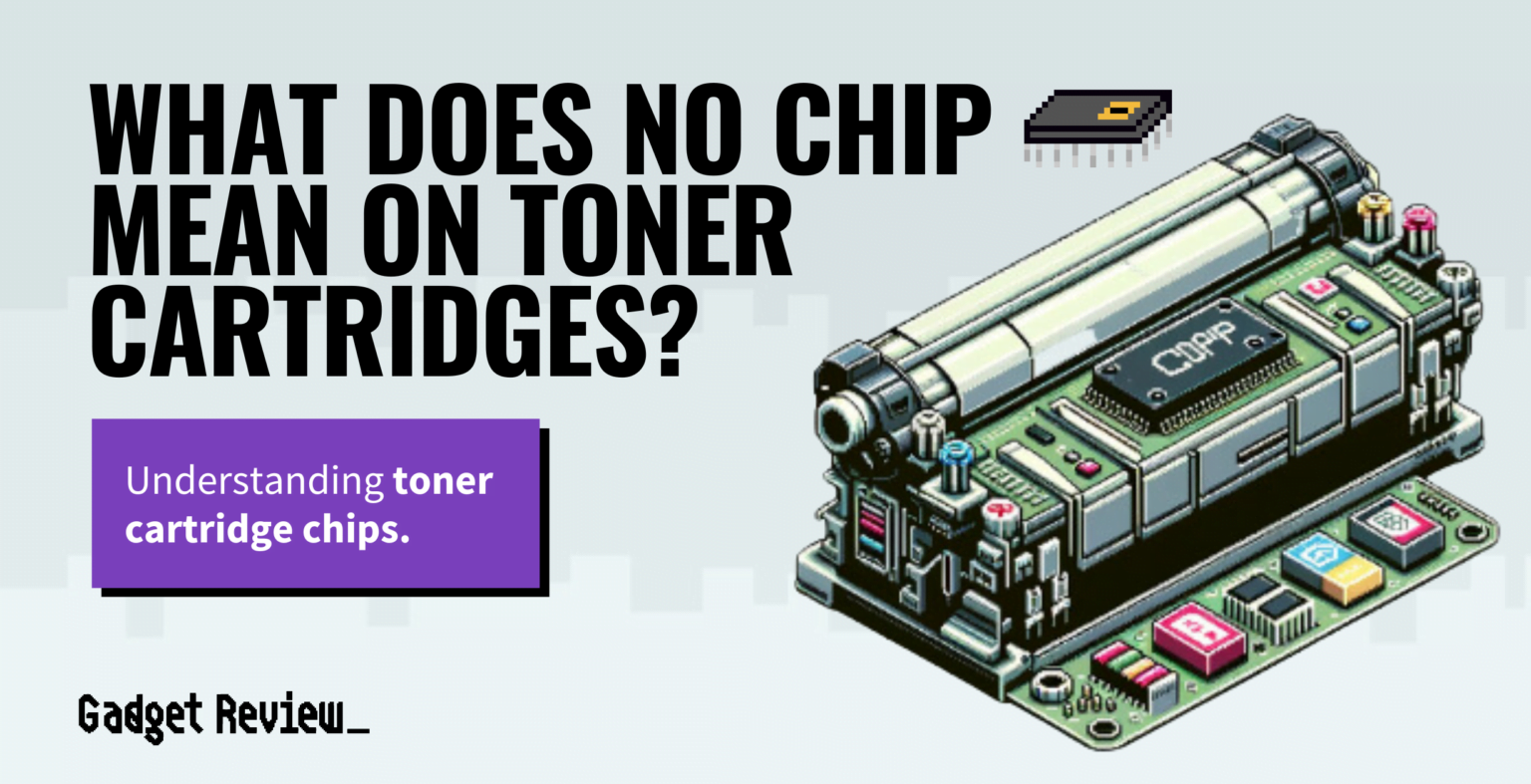 What Does No Chip Mean On Toner Cartridge [year]