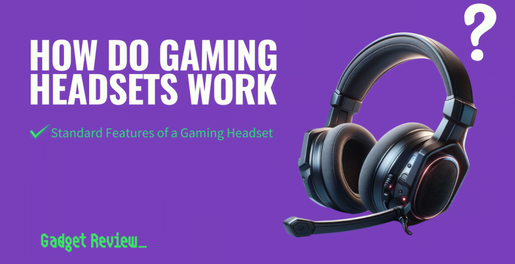 How Do Gaming Headsets Work? | What Makes Them Function?