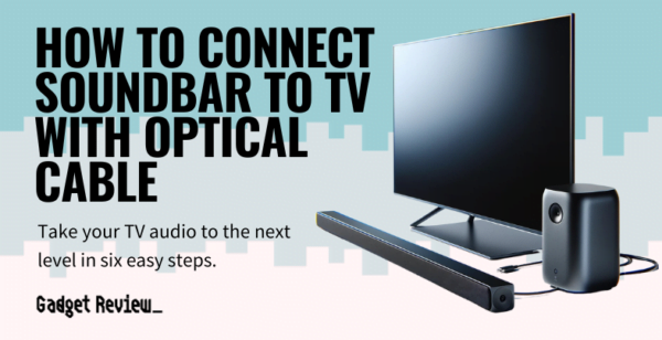 How To Connect Soundbar To TV With Optical Cable | A Quick Guide